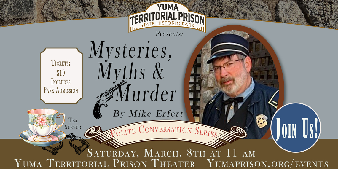 Mysteries, Myths & Murder - Yuma Territorial Prison State Park, Museum ...