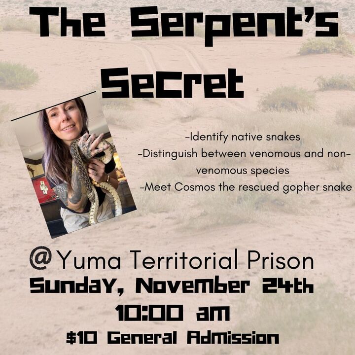 The Serpent's Secret at the Yuma Territorial Prison - Yuma Territorial ...