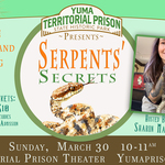 The Serpents' Secret - Yuma Territorial Prison State Park, Museum ...