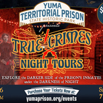 True Crimes Night Tours - Yuma Territorial Prison State Park, Museum ...